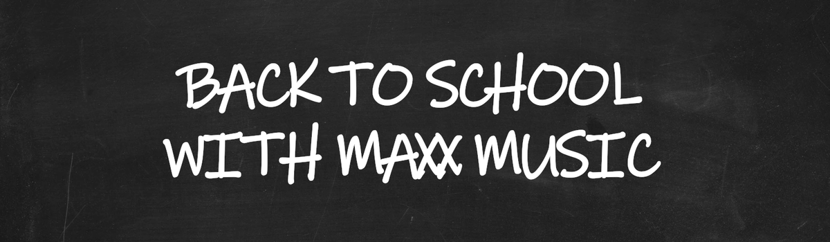 Back to school with Maxx Music – MaxxMusic